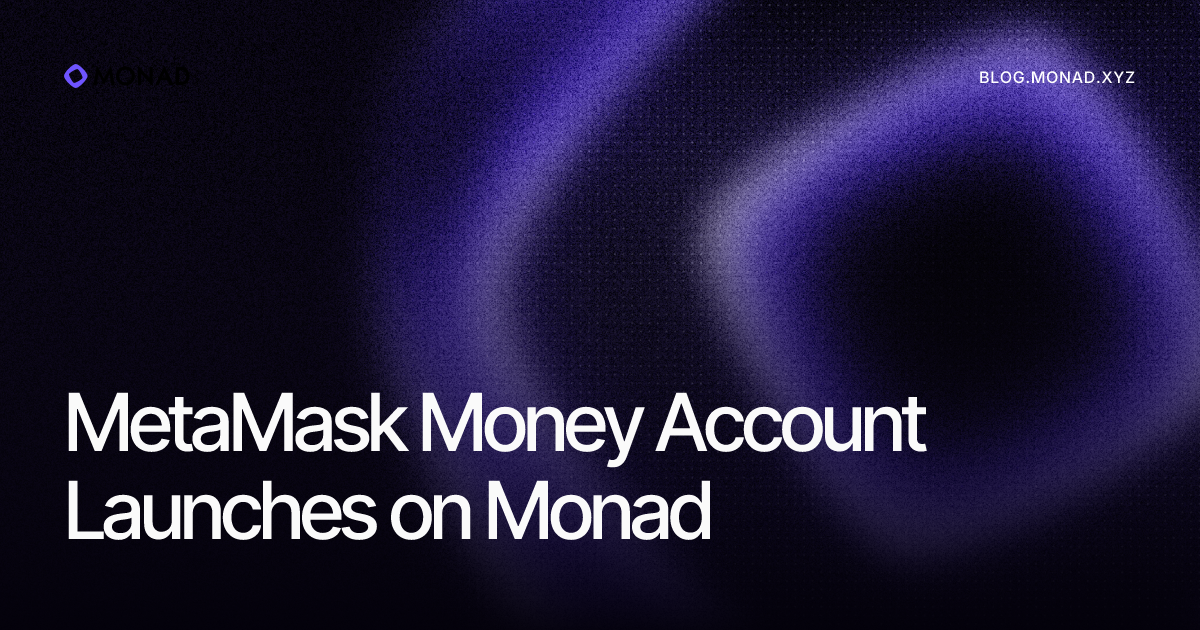 MetaMask Money Account Launches on Monad | Monad Blog
